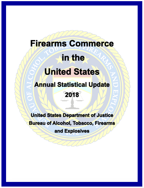 ATF releases 2018 Report on Firearm Commerce in the United States ...