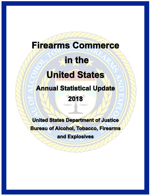 ATF releases 2018 Report on Firearm Commerce in the United States ...